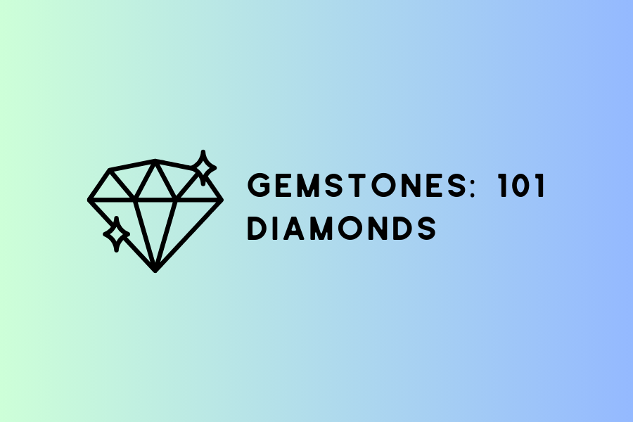 GEMSTONES 101: Diamonds – Dear Survivor